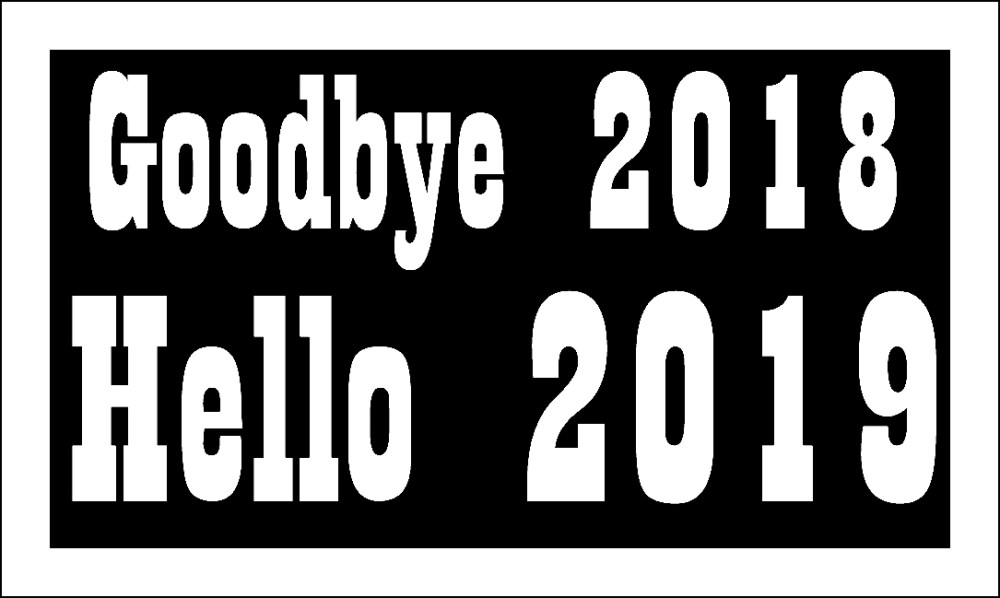 Goodbye 2018! Hello 2019... - TURN UP THE VOLUME