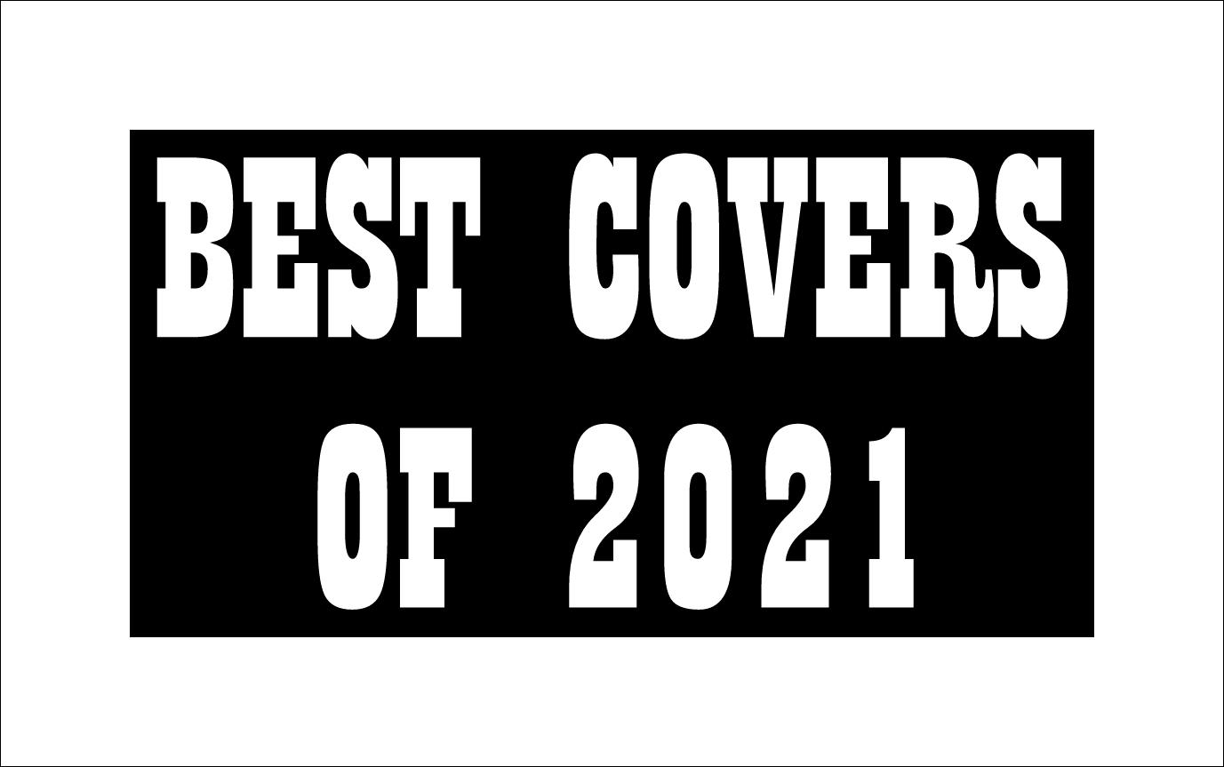 2021 Was A Year Full Of Covers - TURN UP THE VOLUME Picked 10 - TURN UP ...