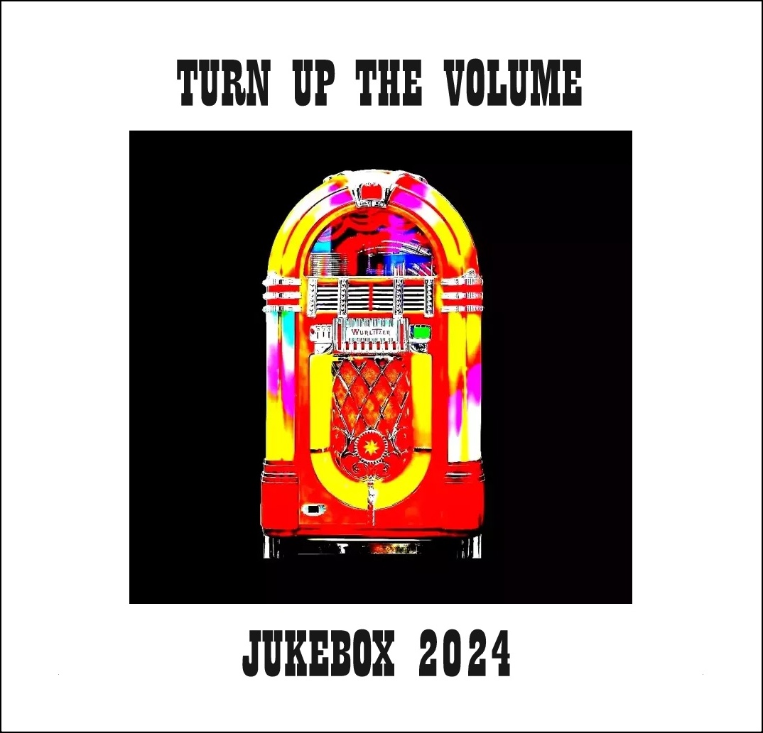TURN UP THE VOLUME’s JUKEBOX 2024 – 10 New Tracks Added Every Week ...
