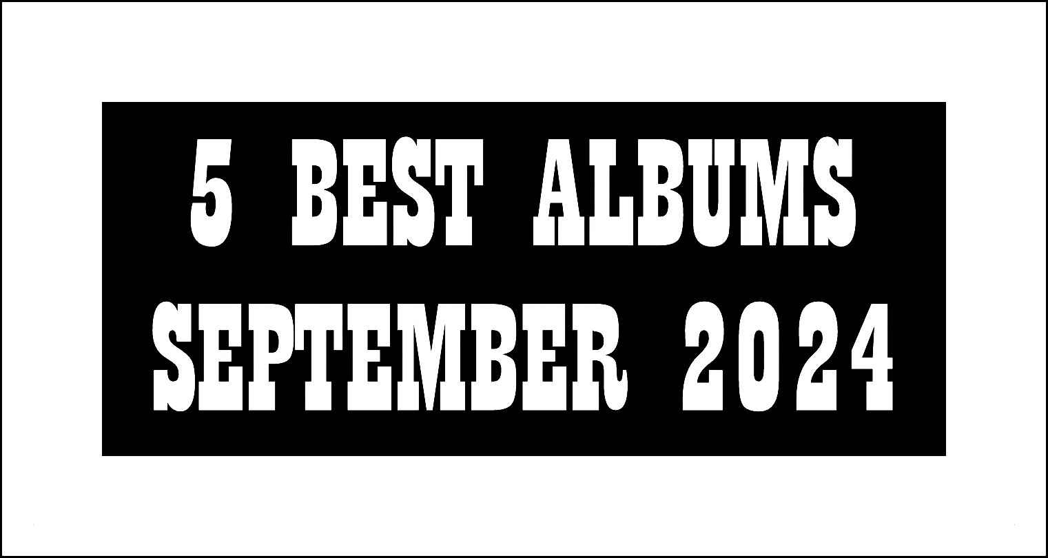 5 BEST ALBUMS OF THE MONTH - SEPTEMBER 2024 - TURN UP THE VOLUME